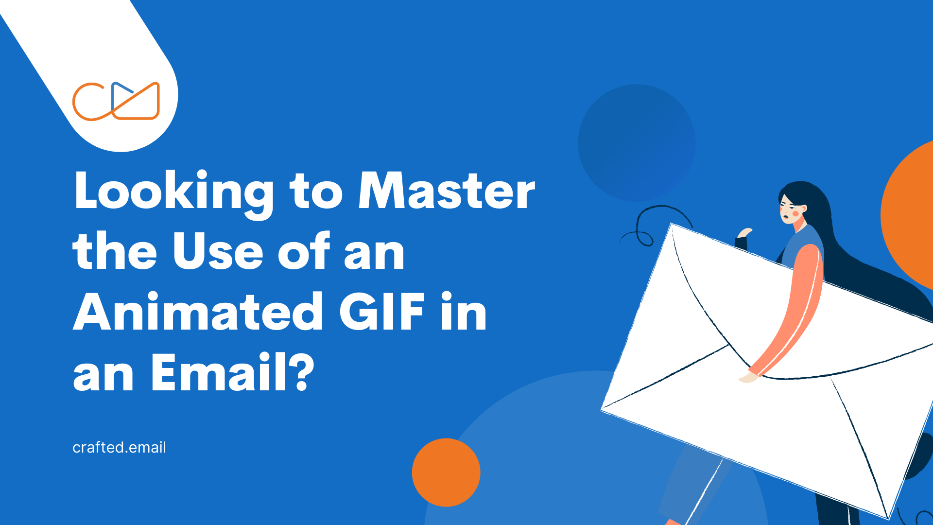 Master The Use Of An Animated GIF In An Email Crafted Email